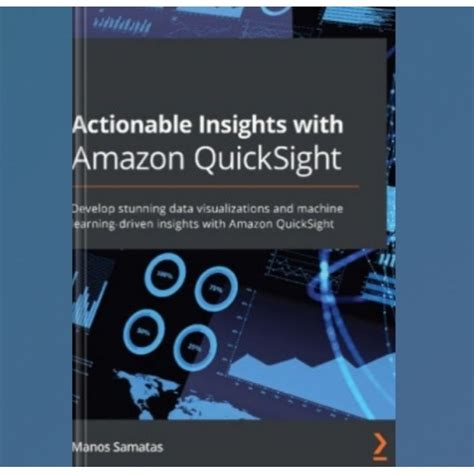 Jual Buku Actionable Insights With Amazon Quicksight Develop Stunning Data Visualizations And