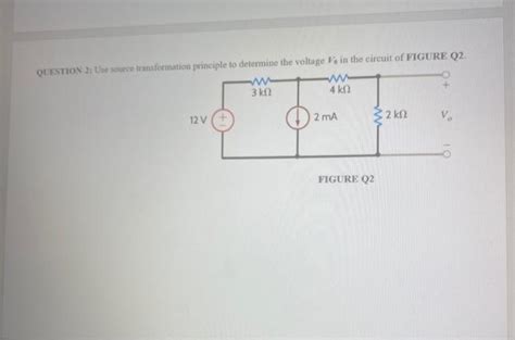 solved question 2 use source transformation principle to