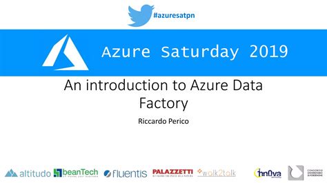 Azuresatpn19 An Introduction To Azure Data Factory Ppt