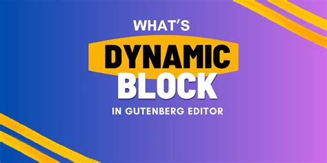 What Is Dynamic Blocks In Gutenberg