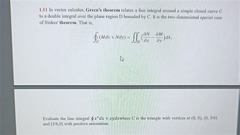 Solved 1 11 In Vector Calculus Green S Theorem Relates A Chegg Com