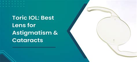 What Is A Toric Iol And How Does It Correct Astigmatism