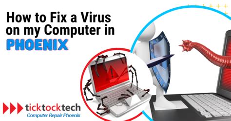 How To Fix A Virus On My Computer In Phoenix Ticktocktech Computer