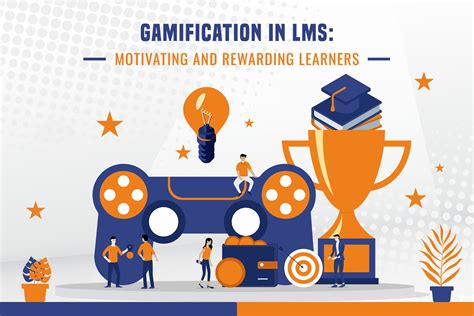 Motivate And Reward Learners With Gamification In Lms