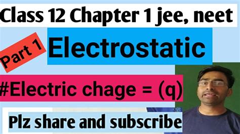 Electrostatic Class 12 Chapter 1 Electric Charge And Its Properties