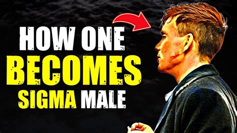 How To Become A Sigma Male Youtube