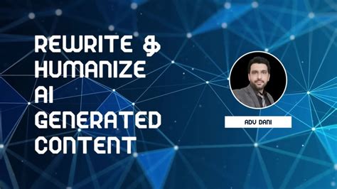 Rewrite And Humanize Your Ai Generated Content Upwork