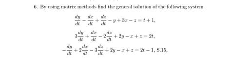 Solved By Using Matrix Methods Find The General Solution Of