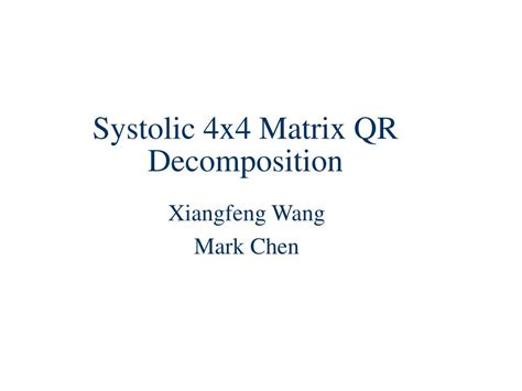 Ppt Systolic 4x4 Matrix Qr Decomposition Powerpoint Presentation