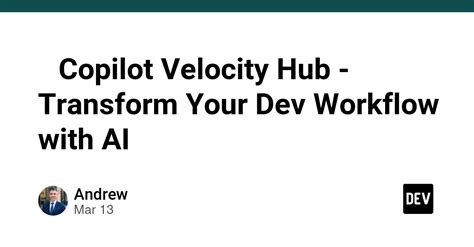 🚀 Copilot Velocity Hub Transform Your Dev Workflow With Ai Dev