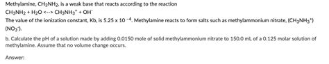 (Solved) - Methylamine, CH3NH2, is a weak base that reacts according to the... (1 Answer ...