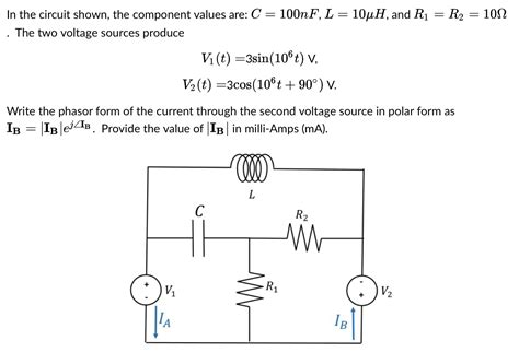 Solved In The Circuit Shown The Component Values Are Chegg