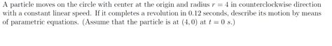 Solved A Particle Moves On The Circle With Center At The Chegg