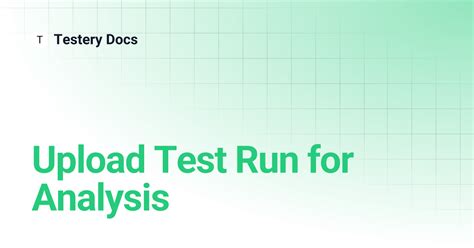 Upload Test Run For Analysis Testery Docs