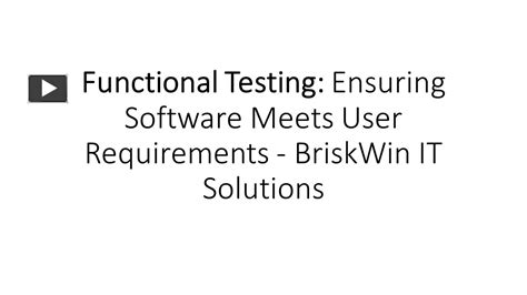 Functional Testing Ensuring Software Meets User Requirements Briskwin It Solutions