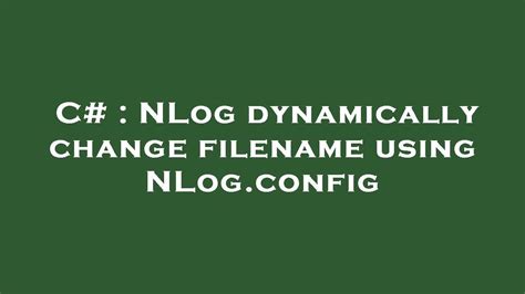 C NLog Dynamically Change Filename Using NLog Config YouTube