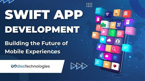 Swift App Development Building The Future Of Mobile Experiences Mobileappdevelopment
