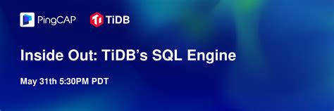 inside out tidb s sql engine tidb