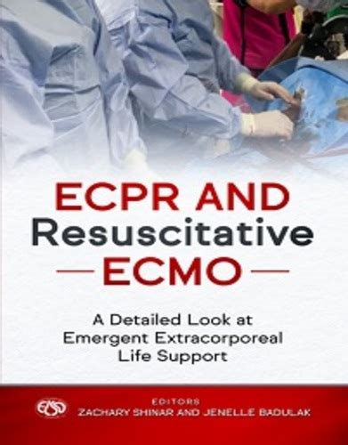 Ecpr And Resuscitative Ecmo A Detailed Look At Emergent Extracorporeal Life Support Original