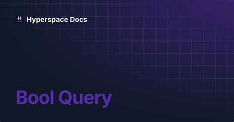 Bool Query Hyperspace Docs