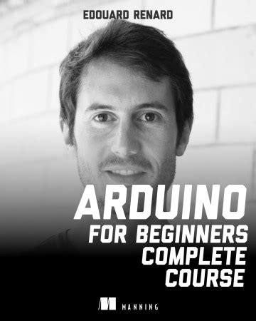 Arduino For Beginners Complete Course Edouard Renard