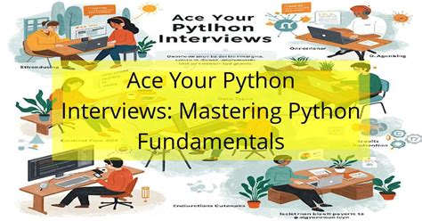 Ace Your Python Interviews Mastering Python Fundamentals Undercode