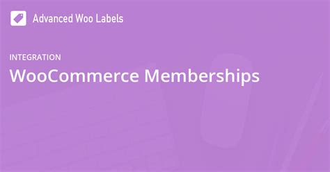 Woocommerce Memberships