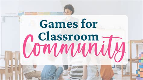 Fun Games To Build Classroom Community