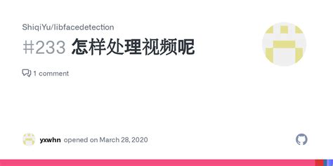 怎样处理视频呢 · issue 233 · shiqiyu libfacedetection · github