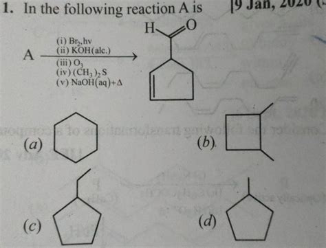 In the following reaction A is (a) C1CCCCC1 (b) CC1CCC1C (c) CCC1CCCC1 (d..