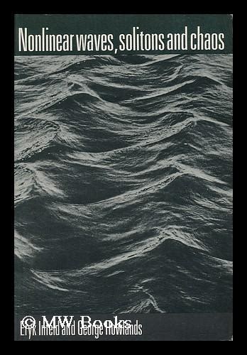 Nonliner Waves Solitons And Chaos By Infeld E And Rowlands G 1990 First Edition Mw Books