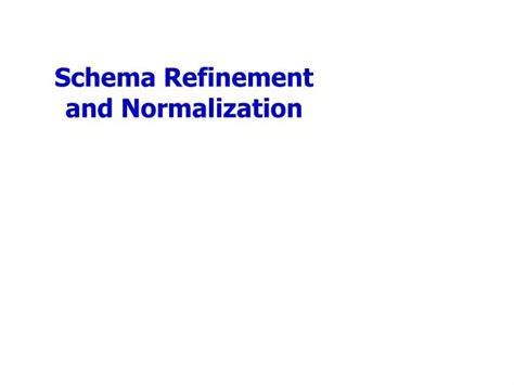 Ppt Schema Refinement And Normalization Powerpoint Presentation Free Download Id3622531