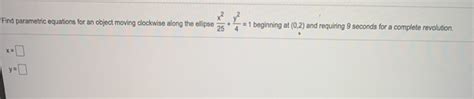 Solved x² ² Find parametric equations for an object moving Chegg