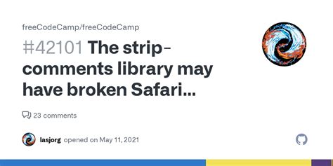The Strip Comments Library May Have Broken Safari Support · Issue 42101 · Freecodecamp