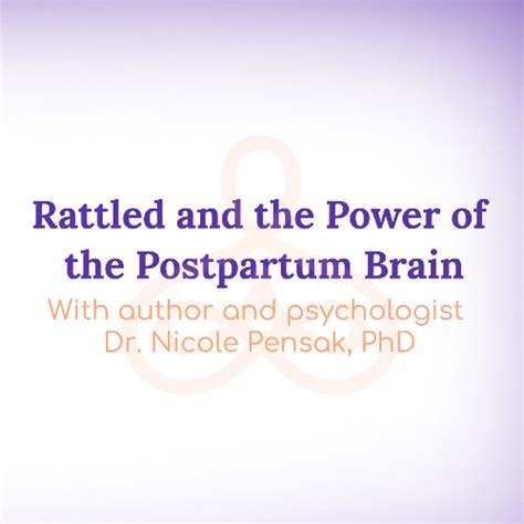 Rattled And The Power Of The Postpartum Brain With Author And