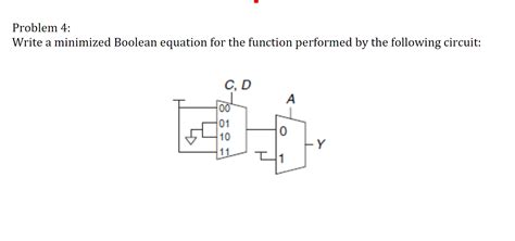 Solved Problem 4 Write A Minimized Boolean Equation For The