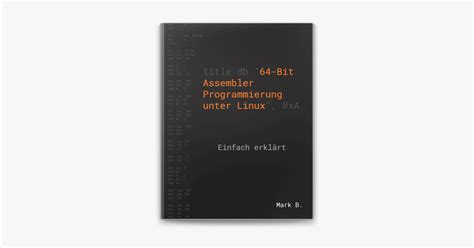 ‎64 Bit Assembler Programmierung Unter Linux Của Mark B Trên Apple Books