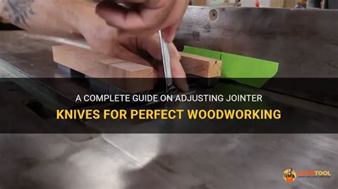 A Complete Guide On Adjusting Jointer Knives For Perfect Woodworking Shuntool
