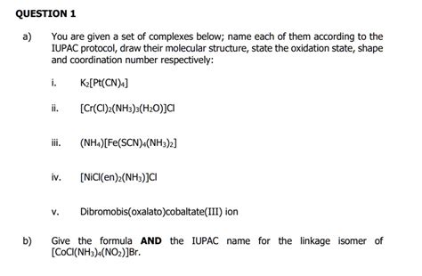 Question 1 A You Are Given A Set Of Complexes Below Name Each Of Them According To The Iupac