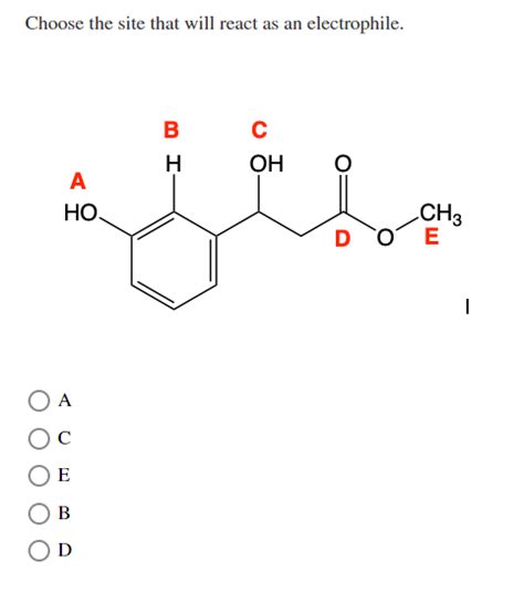 Solved Choose The Site That Will React As An Electrophile B