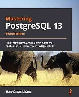 Mastering PostgreSQL 13 - Hans-Jürgen Schönig - (ISBN: 9781800567498) | De Slegte