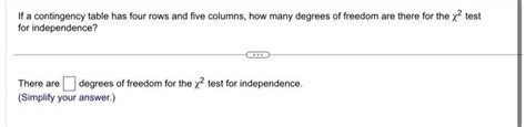 solved if a contingency table has four rows and five