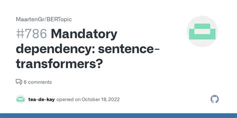 Mandatory Dependency Sentence Transformers Issue 786 MaartenGr
