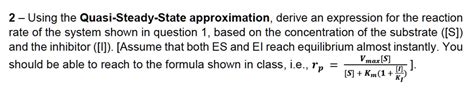 Solved Using The Quasi Steady State Approximation Derive An Expression For The Reaction Rate