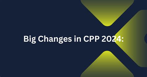 Big Changes In CPP 2024 CPP Changes In 2024 That You Should Be Aware Of Today Letme Fulfil