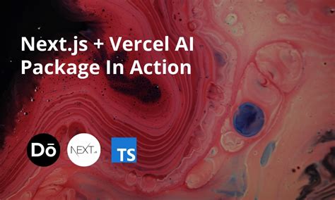 Nextjs Vercel Ai Package In Action