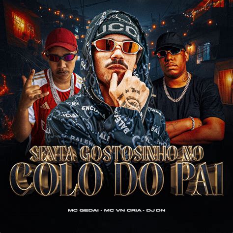 Senta Gostosinho No Colo Do Pai Dj Dn Qobuz