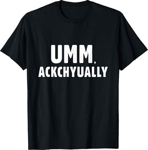 Um Ackchyually Know It All Actually Meme Funny T Shirt