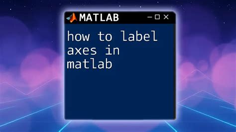 how to label axis in matlab a simple guide