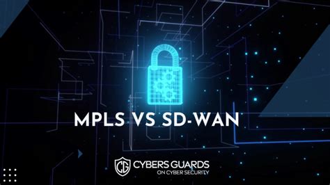 Mpls Vs Sd Wan Cybers Guards